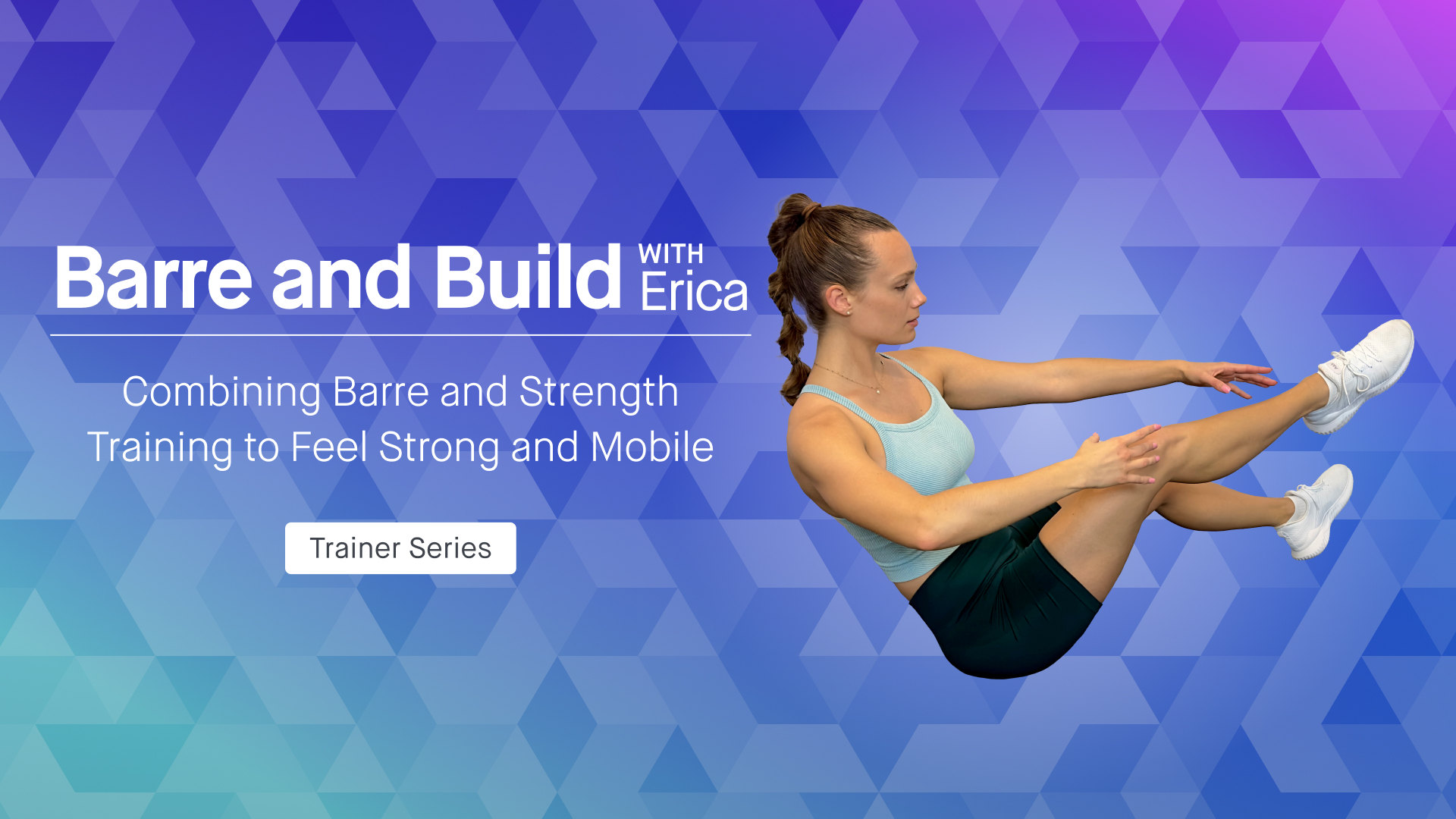 10-Day Challenge Trainer Series: Barre and Build with Erica Combining Barre and Strength ...