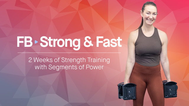 FB Strong & Fast: 2 Weeks of Strength Training with Segments of Power ...