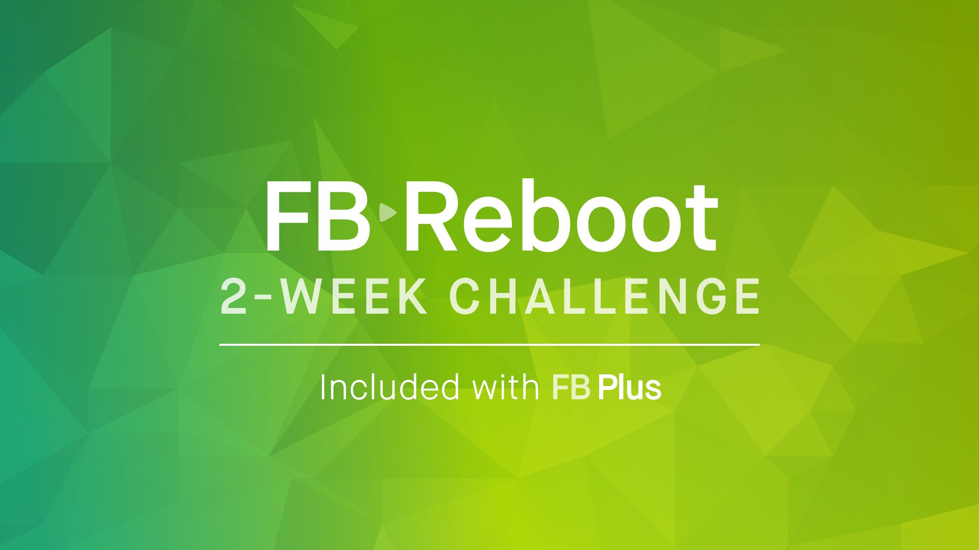 2-Week FB Reboot Challenge - A Balanced, Approachable Return to Fitness | Fitness Blender